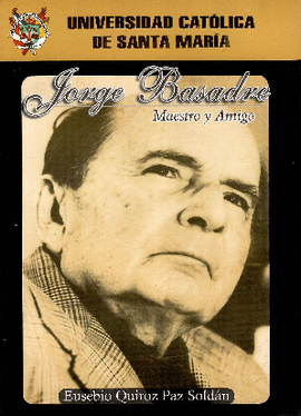 JORGE BASADRE. MAESTRO Y AMIGO. QUIROZ PAZ SOLDÁN, EUSEBIO. Libro en ...