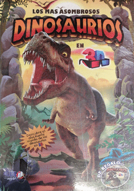 LOS MÁS ASOMBROSOS DINOSAURIOS EN 3D. INCLUYE LENTES 3D Y DVD. Libro en ...