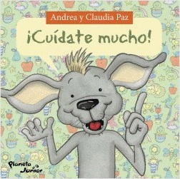 ¡CUÍDATE MUCHO!. PAZ, ANDREA Y CLAUDIA. Libro en papel. 9786124164781 ...