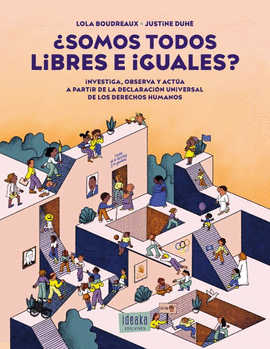 ¿SOMOS TODOS LIBRES E IGUALES?. INVESTIGA, OBSERVA Y ACTÚA A PARTIR DE ...