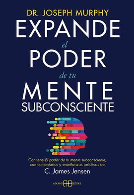 EXPANDE EL PODER DE TU MENTE SUBCONSCIENTE. MURPHY, JOSEPH. Libro en papel. 9788417851422 ...