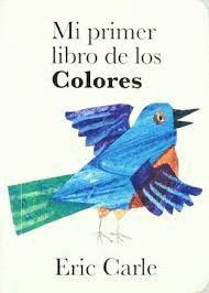 MI PRIMER LIBRO DE LOS COLORES. CARLE, ERIC. Libro en papel ...