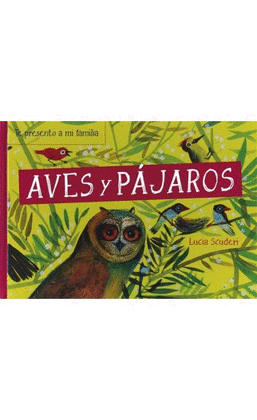 TE PRESENTO A MI FAMILIA :AVES Y PAJAROS. SCUDERI, LUCIA. Libro en ...