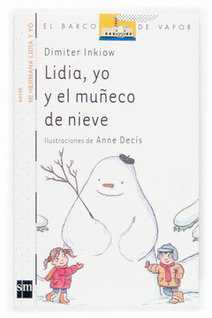 LIDIA, YO Y EL MUÑECO DE NIEVE / BLANCO. INKIOW, DIMITER. Libro en ...