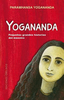 YOGANANDA. PEQUEÑAS GRANDES HISTORIAS DEL MAESTRO. PARAMHANSA YOGANANDA ...