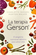 LA TERAPIA GERSON. GERSON, CHARLOTTE; WALKER, MORTON. Libro en papel. 9788497777117 Librería El ...